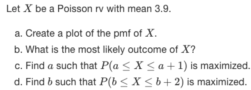 Solved Let X be a Poisson rv with mean 3.9. a. Create a plot | Chegg.com