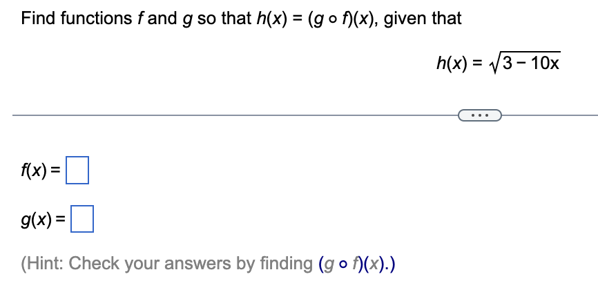 Solved Find functions f and g so that h(x)=(g∘f)(x), given | Chegg.com