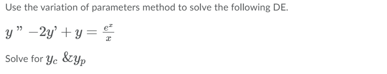 Solved Use the variation of parameters method to solve the | Chegg.com
