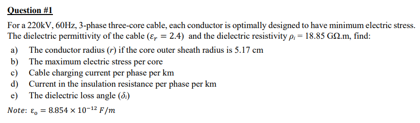 Solved For a 220kV,60 Hz,3-phase three-core cable, each | Chegg.com