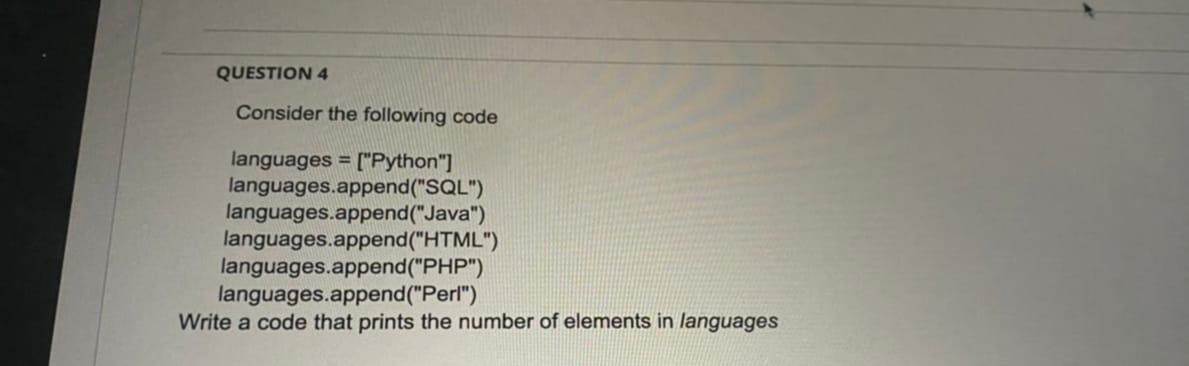 Solved QUESTION 4 Consider the following code languages = | Chegg.com