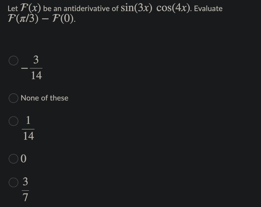 Solved Let F(x) be an antiderivative of sin(3x) cos(4x). | Chegg.com