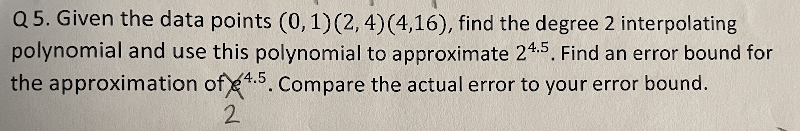 Solved Q 5. Given the data points (0,1)(2,4)(4,16), find the | Chegg.com