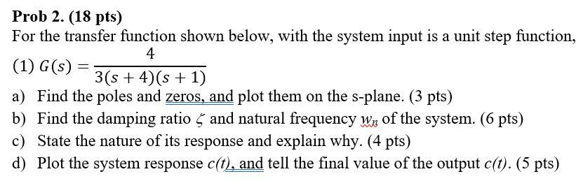 Solved Prob 2. (18 pts) For the transfer function shown | Chegg.com