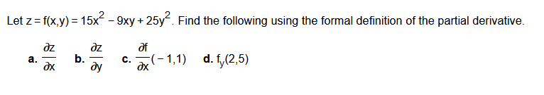 Solved Let z=f(x,y)=15x2−9xy+25y2. Find the following using | Chegg.com