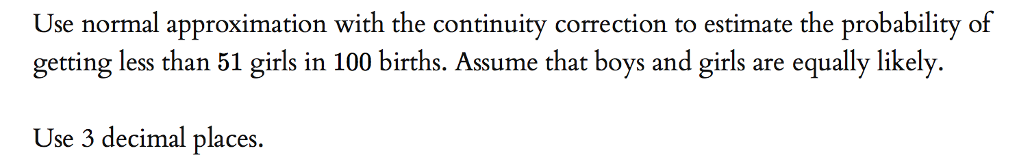Solved Use normal approximation with the continuity | Chegg.com