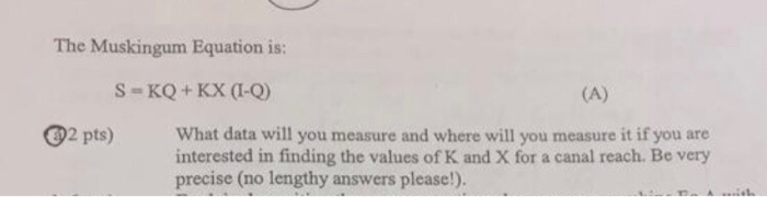 Solved The Muskingum Equation is: S- KQ+KX (I-Q 2 pts) What | Chegg.com
