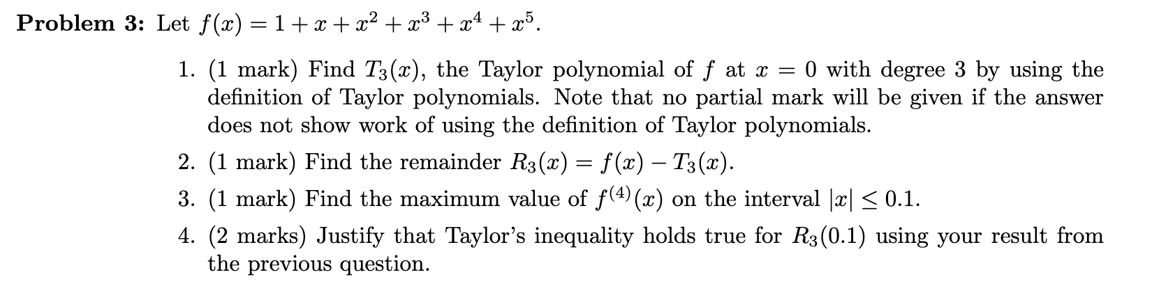 Solved 3: Let f(x)=1+x+x2+x3+x4+x5 1. (1 mark) Find T3(x), | Chegg.com