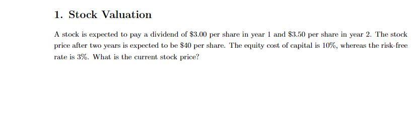 Solved 1. Stock Valuation A stock is expected to pay a | Chegg.com