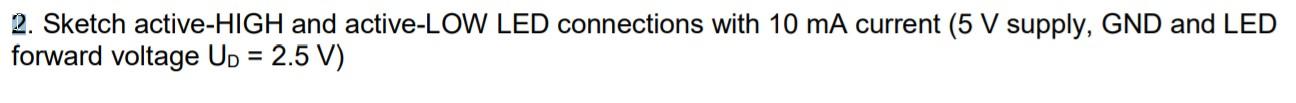 Solved 2. Sketch active-HIGH and active-LOW LED connections | Chegg.com