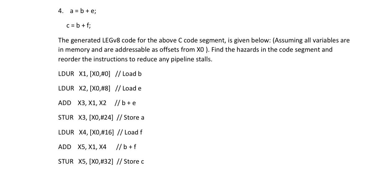 Solved 4. a=b+e; c=b+f; The generated LEGv8 code for the | Chegg.com
