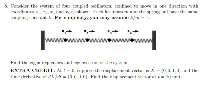 Solved 8. Consider the system of four coupled oscillators, | Chegg.com