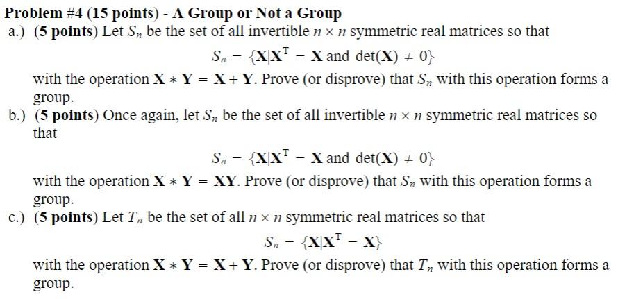 Solved Problem #4 (15 points) - A Group or Not a Group a.) | Chegg.com