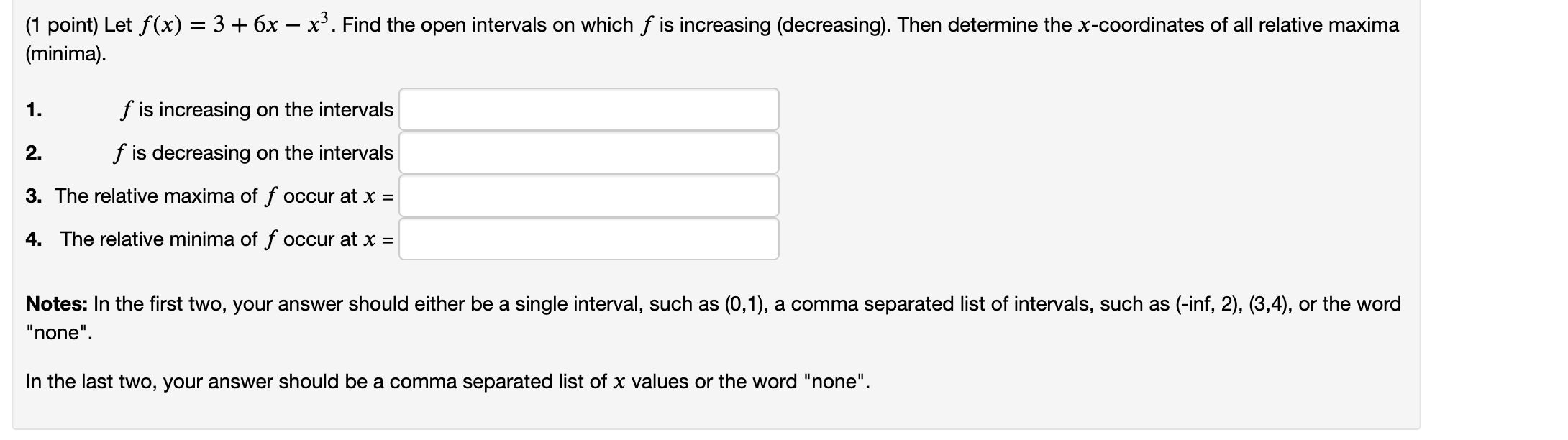 Solved (1 point) Let f(x) = 3 + 6x – x3. Find the open | Chegg.com