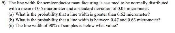 Solved 9) The line width for semiconductor manufacturing is | Chegg.com