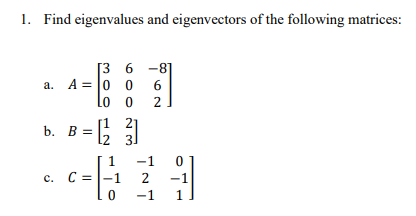 Solved 1. Find eigenvalues and eigenvectors of the following | Chegg.com
