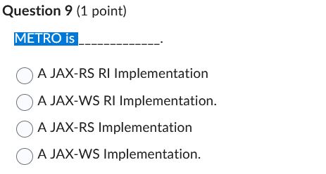 Solved Question 9 (1 ﻿point)A JAX-RS RI ImplementationA | Chegg.com