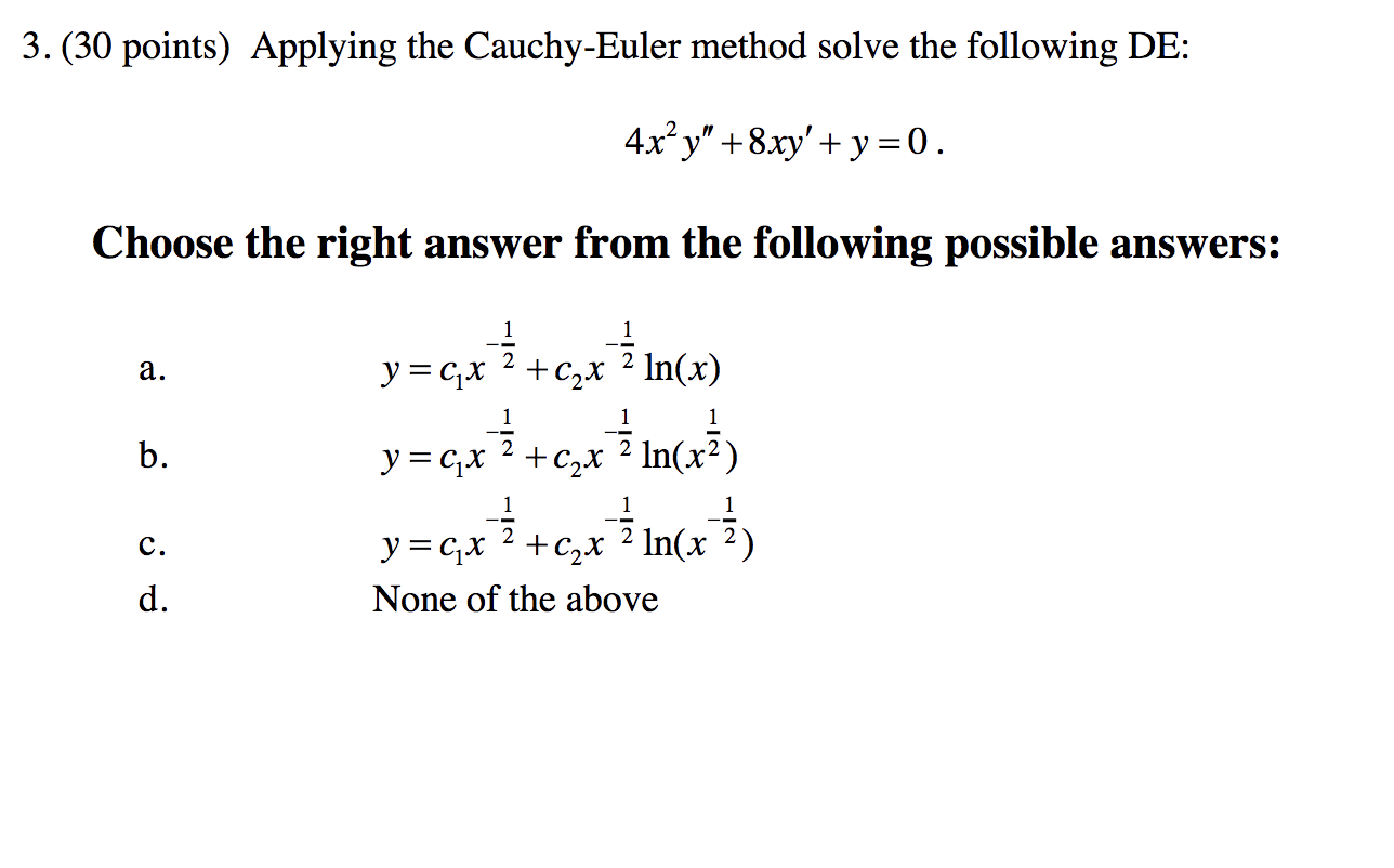 Solved (30 points) Applying the Cauchy-Euler method solve | Chegg.com