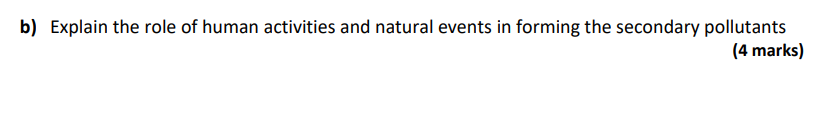 Solved b) Explain the role of human activities and natural | Chegg.com