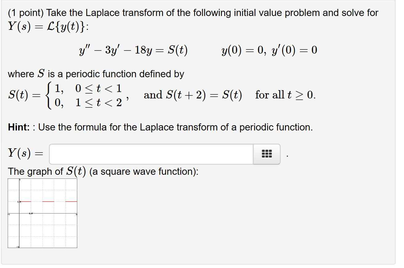 Solved (1 point) Take the Laplace transform of the following | Chegg.com