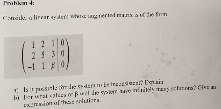 Solved Problem 4: Consider a linear system whose augmented | Chegg.com