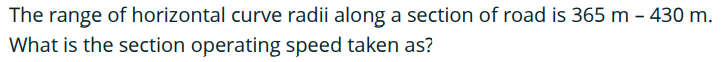 Solved The range of horizontal curve radii along a section | Chegg.com