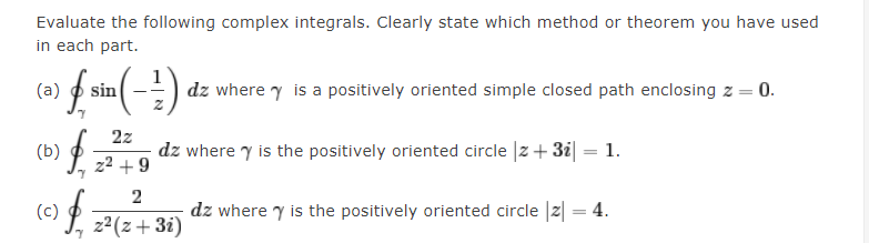 Solved Evaluate the following complex integrals. Clearly | Chegg.com