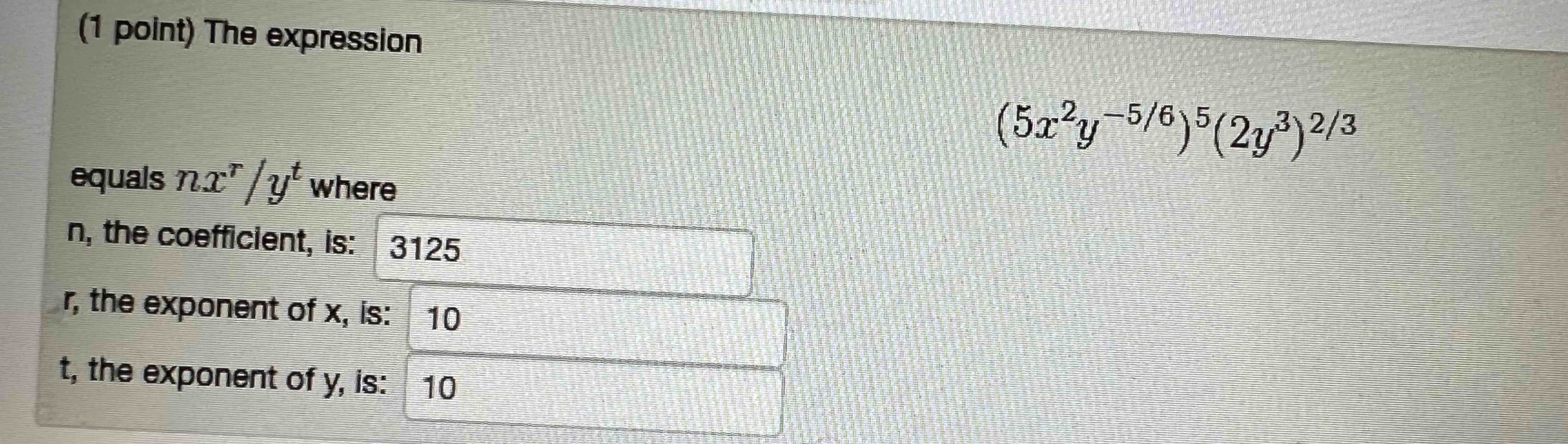 Solved (1 ﻿point) ﻿The expression(5x2y-56)5(2y3)23equals | Chegg.com