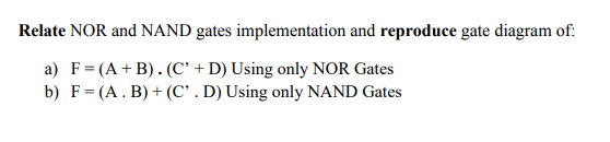 Solved Relate NOR and NAND gates implementation and | Chegg.com