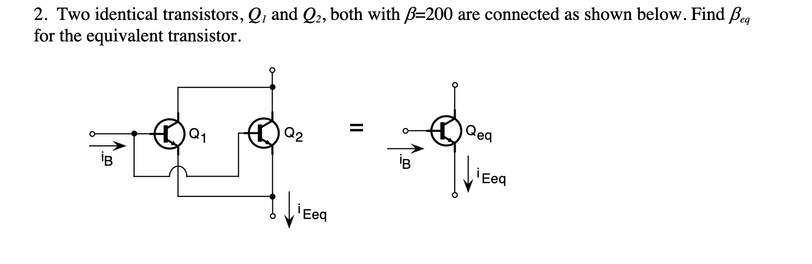 Solved 2. Two identical transistors, Q, and Q2, both with | Chegg.com
