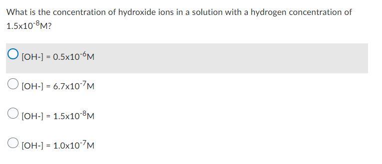 Solved What is the concentration of hydroxide ions in a | Chegg.com