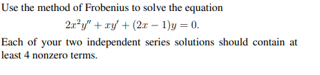 Solved Use the method of Frobenius to solve the equation | Chegg.com