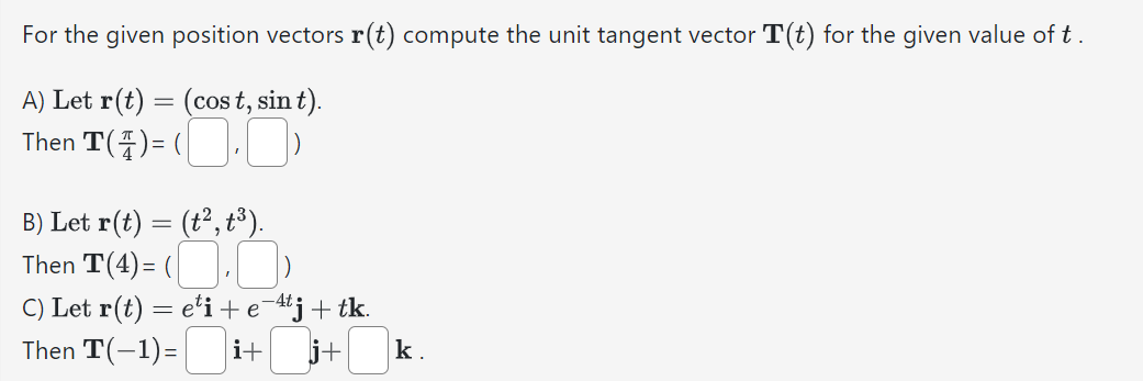 Solved For the given position vectors r(t) ﻿compute the unit | Chegg.com
