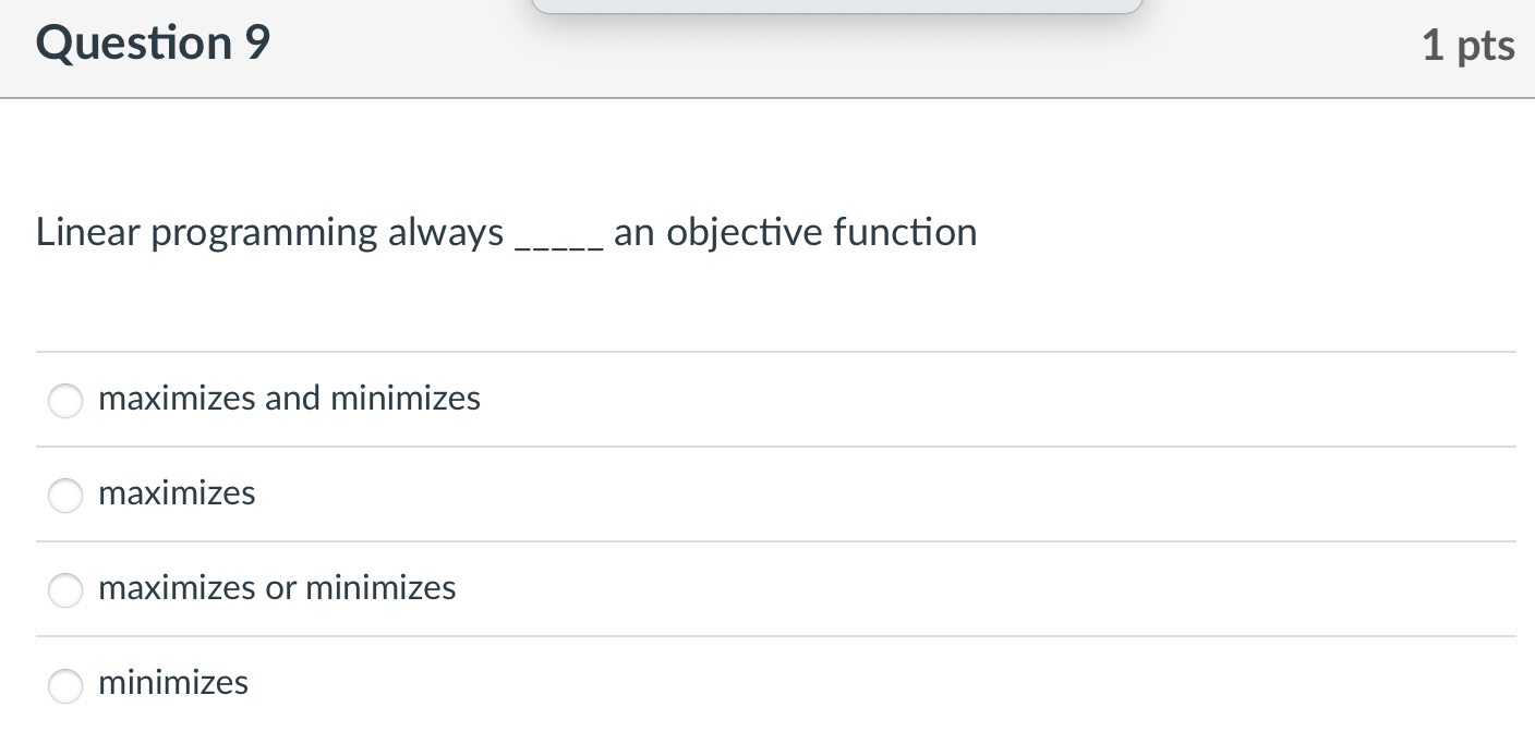 Solved Question 9 1 pts Linear programming always ____ an | Chegg.com