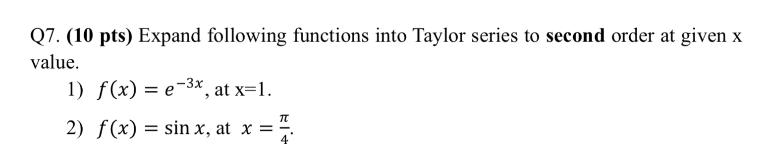 Solved Q7. (10 pts) Expand following functions into Taylor | Chegg.com