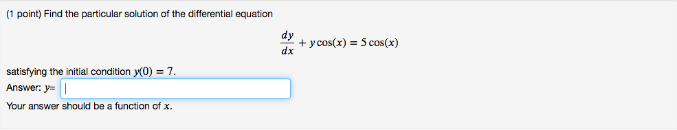 Solved (1 point) Find the particular solution of the | Chegg.com