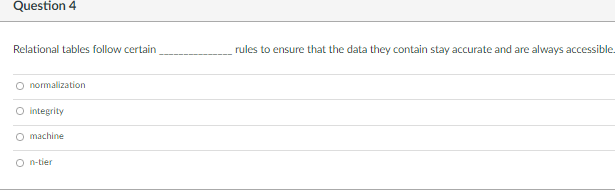 Solved Question 4 Relational tables follow certain rules to | Chegg.com