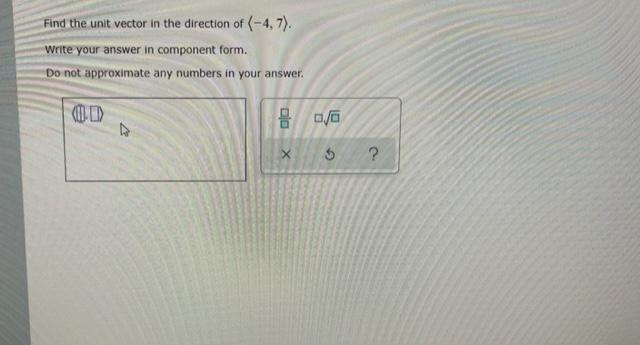 Solved Find the unit vector in the direction of (-4, 7). | Chegg.com