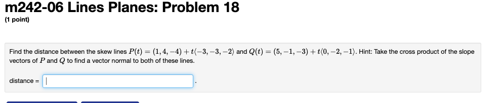 m242-06 Lines Planes: Problem 18 (1 point) Find the | Chegg.com