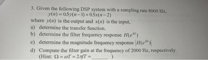 Solved Given the following DSP system with a sampling rate | Chegg.com