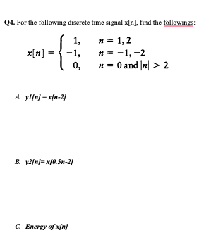 Solved Q4. For the following discrete time signal x[n], find | Chegg.com