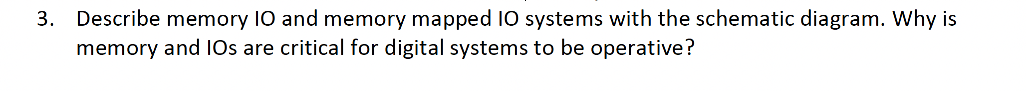 Solved 3. Describe memory IO and memory mapped IO systems | Chegg.com