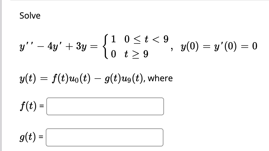 Solved Solve y′′−4y′+3y={100≤t