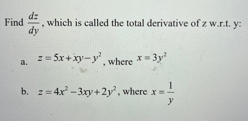 Solved Find dydz, which is called the total derivative of z | Chegg.com