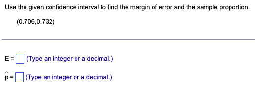 Solved Use the given confidence interval to find the margin | Chegg.com