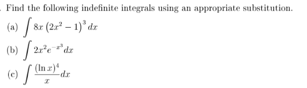 Solved Find the following indefinite integrals using an | Chegg.com