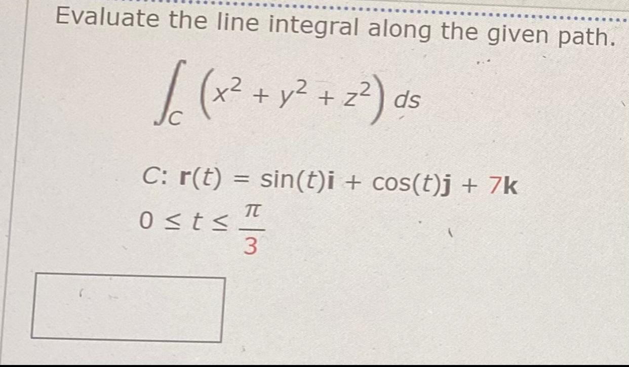 Solved Evaluate the line integral along the given path. | Chegg.com
