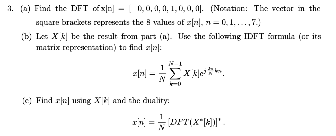 Solved 3. (a) Find the DFT of x[n] [ 0,0,0,0,1,0, 0, 0]. | Chegg.com