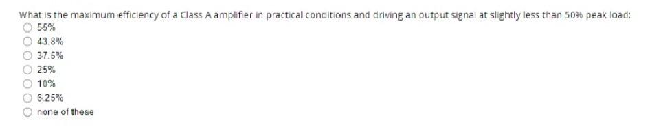 Solved What is the maximum efficiency of a Class A amplifier | Chegg.com