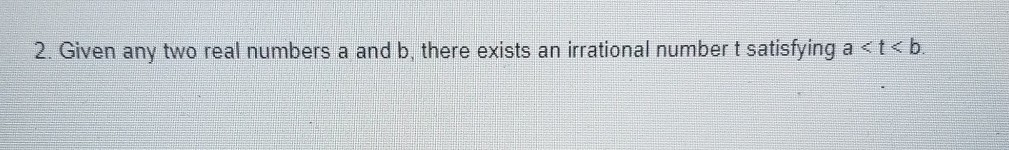 Solved 2. Given any two real numbers a and b, there exists | Chegg.com